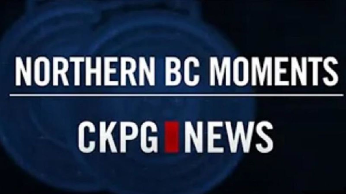 Northern BC Moments | CKPG Today